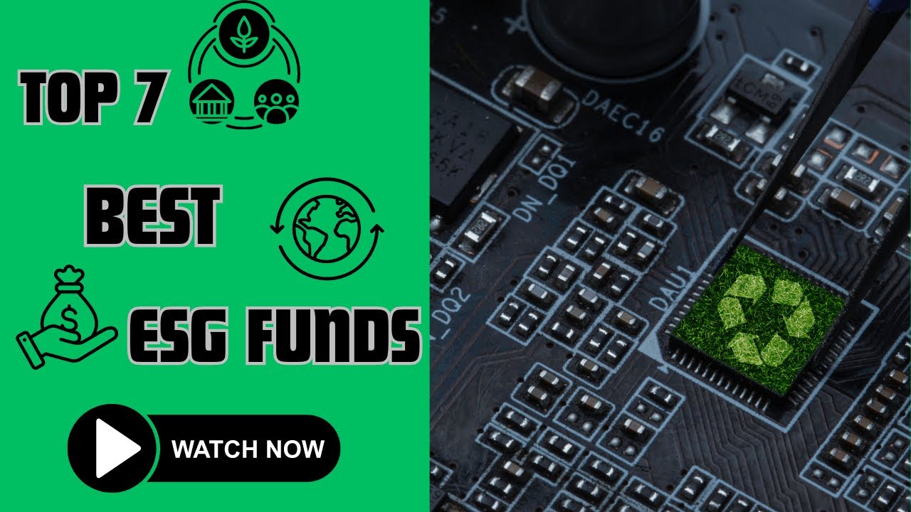 Top 7 ESG Funds: Your Best Investment Choices!