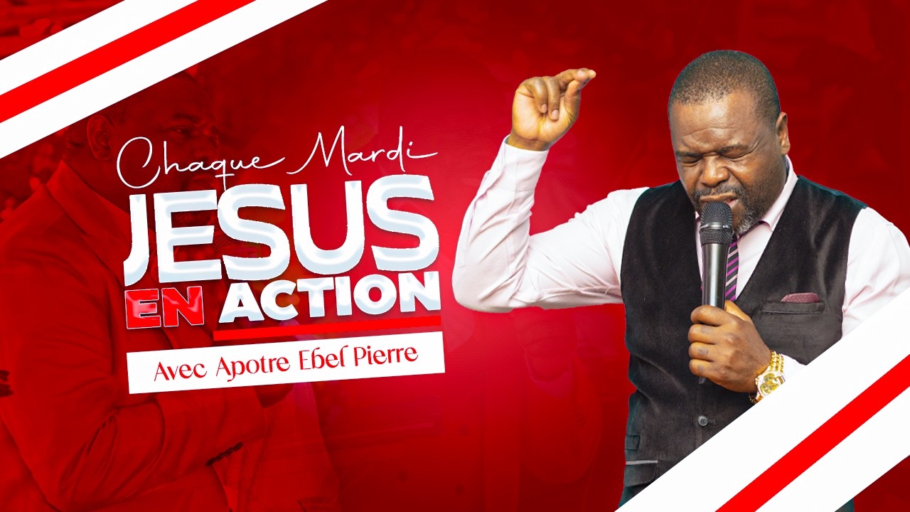 JÉSUS EN ACTION avec APÔTRE EBEL PIERRE / MARDI 14 AVRIL 2026
