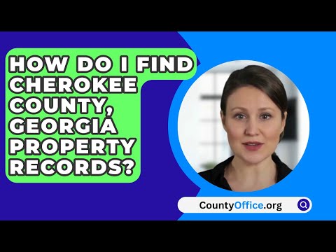 How Do I Find Cherokee County, Georgia Property Records? - CountyOffice.org