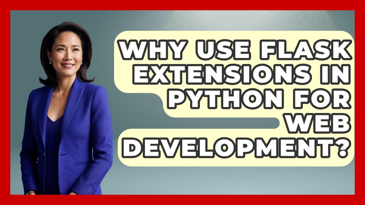 Why Use Flask Extensions In Python For Web Development? - Python Code School