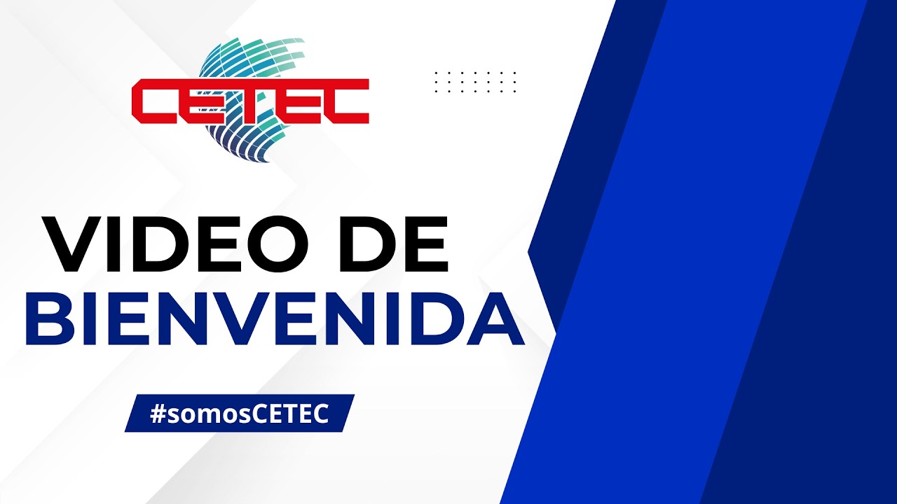 VIDEO BIENVENIDA CETEC