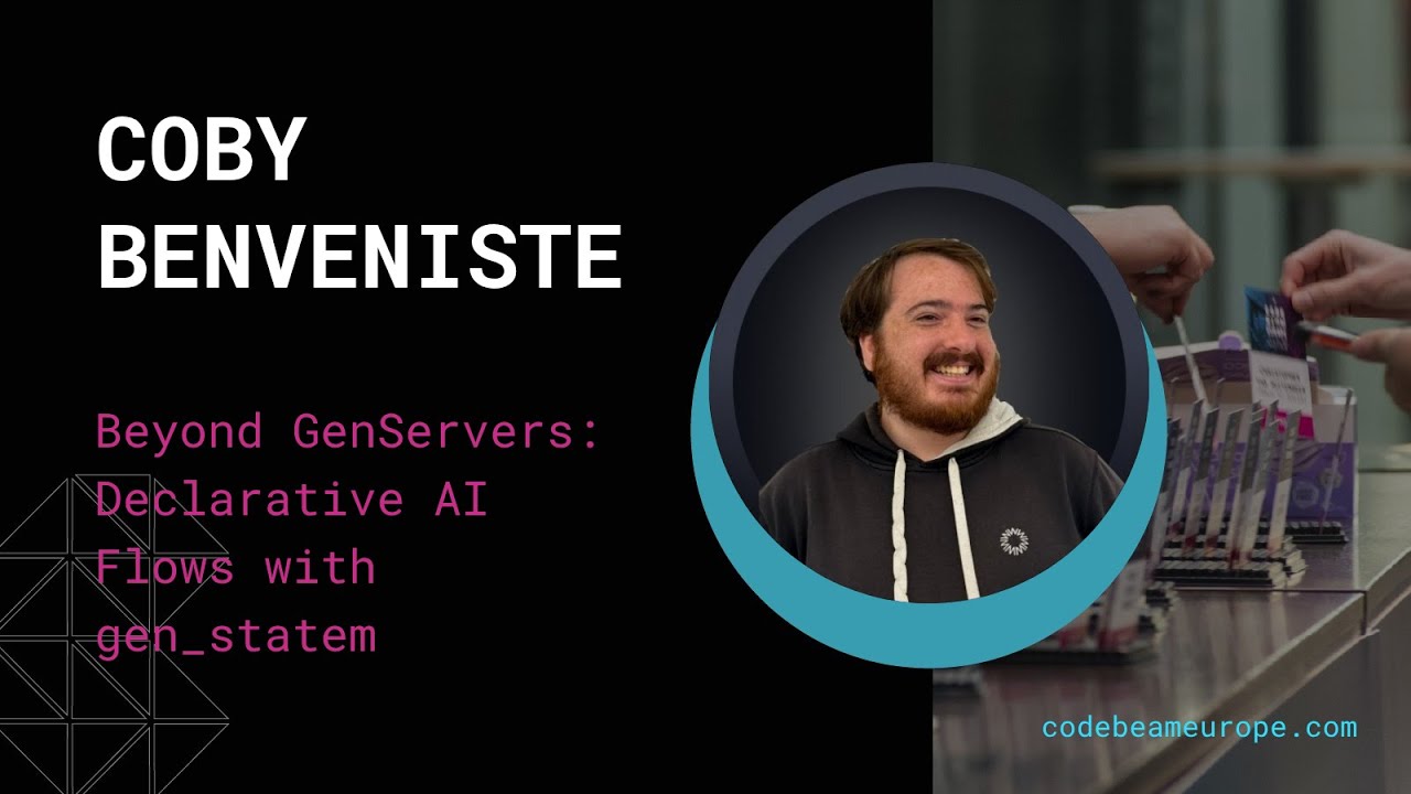 Beyond GenServers: Declarative AI Flows with gen_statem - Coby Benveniste | Code BEAM Europe 2025