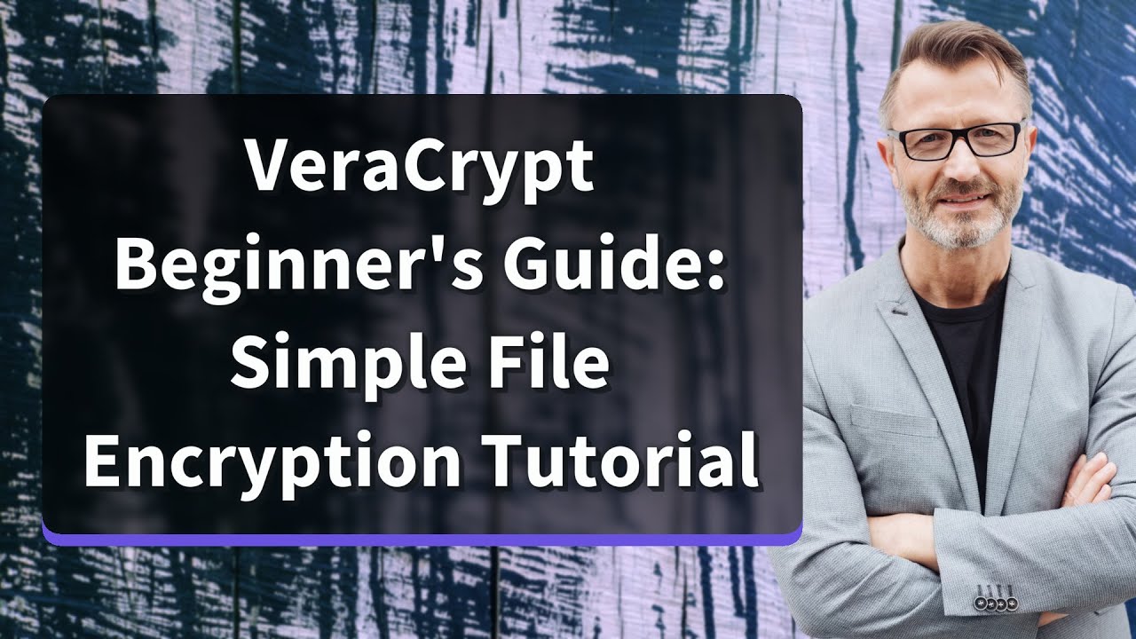VeraCrypt Beginner's Guide: Simple File Encryption Tutorial