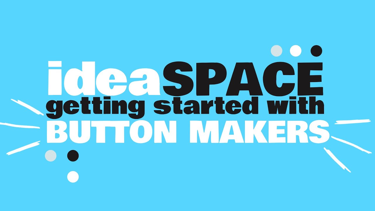 Getting Started with Button Makers!