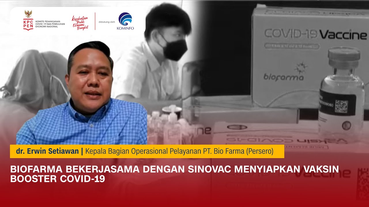 BIOFARMA BEKERJASAMA DENGAN SINOVAC MENYIAPKAN VAKSIN BOOSTER COVID-19