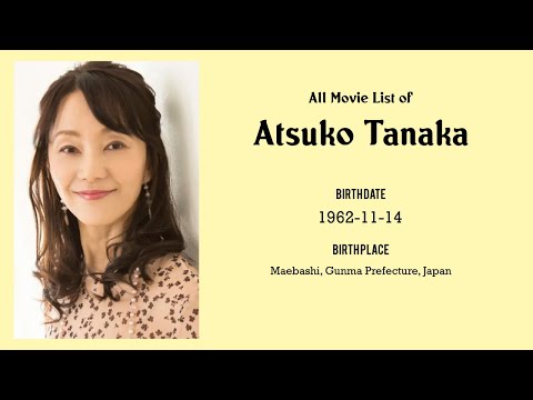 Atsuko Tanaka Movies list Atsuko Tanaka| Filmography of Atsuko Tanaka