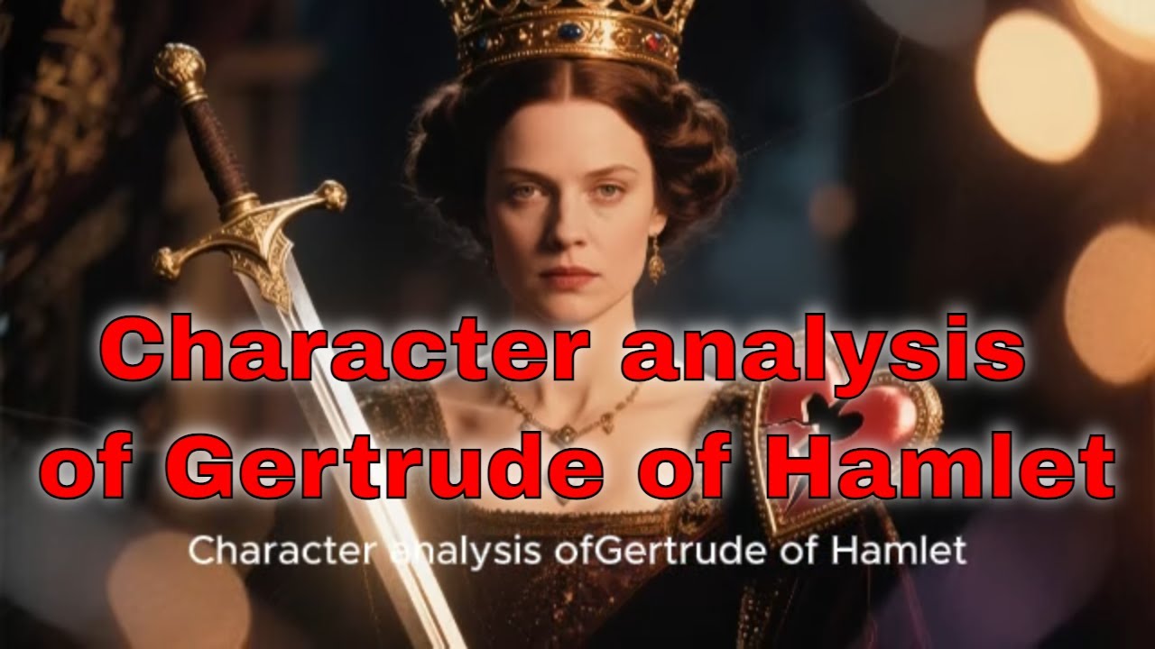 Character analysis of Gertrude of Hamlet