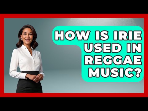How Is Irie Used In Reggae Music? - The Caribbean Expert