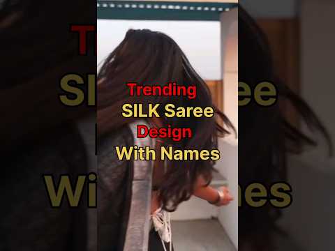 Types of silk sarees names // Trending Silk Saree Design With Names #silksaree #saree #shorts