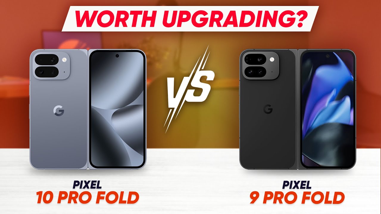 Pixel 10 Pro Fold vs Pixel 9 Pro Fold – Is it WORTH Upgrading?