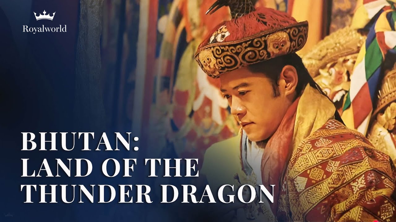 Bhutan - Land of the Thunder Dragon | Legendary Monarchy