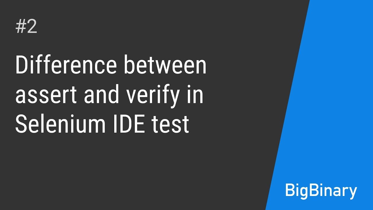 Difference between Assert and Verify in Selenium IDE