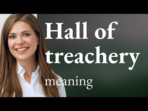 Unraveling the Mystery: The Meaning of "Hall of Treachery"