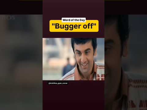 what is the meaning of bugger off/दफा हो जाओ को इंग्लिश में क्या बोलते हैं/बगर ऑफ का अर्थ क्या है