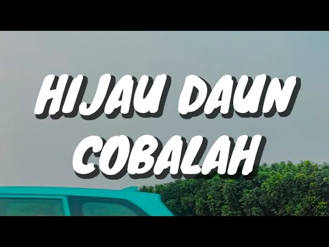 Hijau Daun - Cobalah (Lirik)