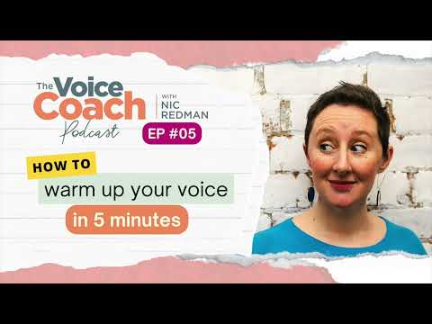 EP 05: How to Warm Up Your Voice in 5 Minutes | The Voice Coach Podcast with Nic Redman