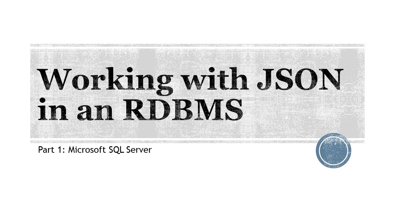 SQL Real Fast: Working with JSON in MS SQL Server