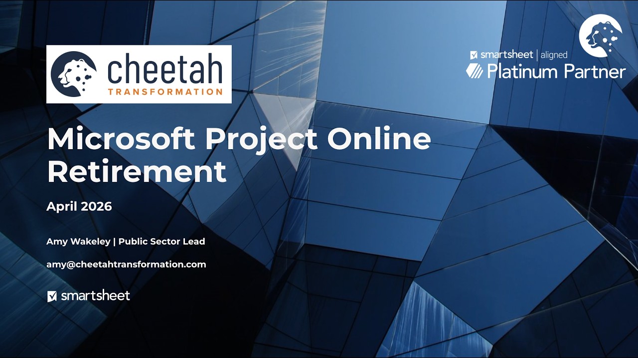 Microsoft Project Online Retiring: Modernise Your PMO with Smartsheet & Cheetah Transformation