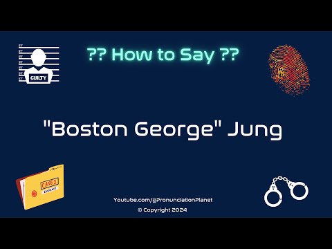 How to Pronounce Famous Criminal: "Boston George" Jung? (CORRECTLY) | Pronunciation Planet