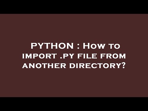 PYTHON : How to import .py file from another directory?