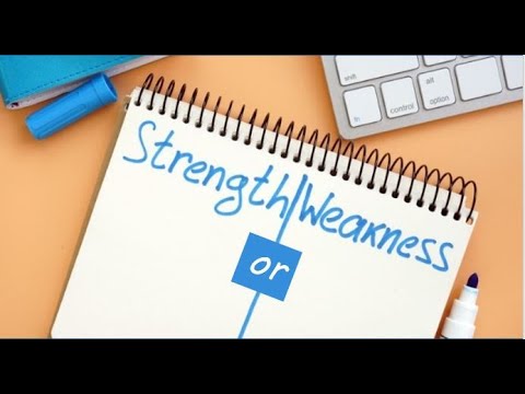 Strength or Weakness?