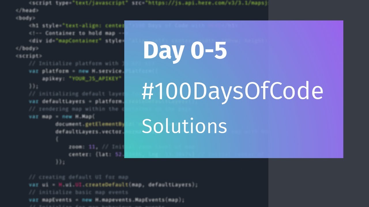 100 Days of Code with HERE: Day 0-5