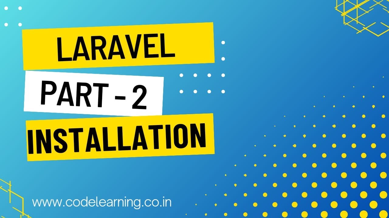 Laravel Part - 2 | Installation #code_learning_7  #codelearning