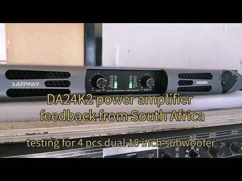 DA24K2 power amplifier feedback from South Africa testing for 4 pcs dual18 inch subwoofer