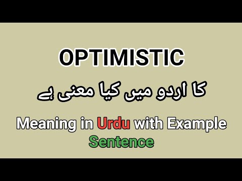 Meaning of Optimistic in Urdu/hindi || Optimistic ka matlab kia hota ha