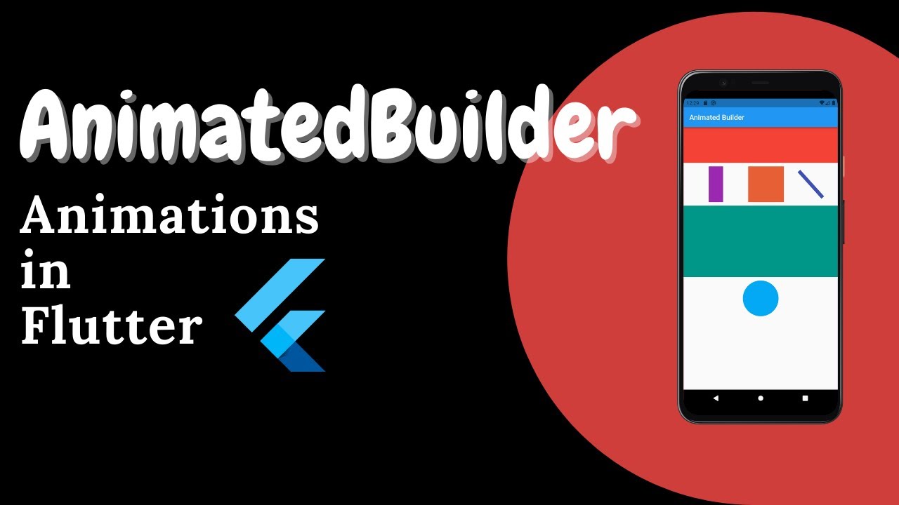 Animated Builder in Depth | Flutter Tutorial | Flutter Animations
