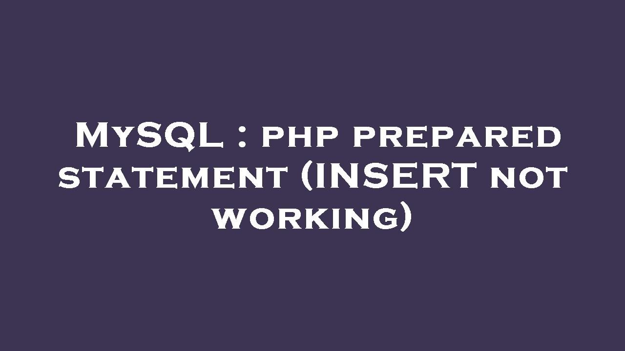 MySQL : php prepared statement (INSERT not working)