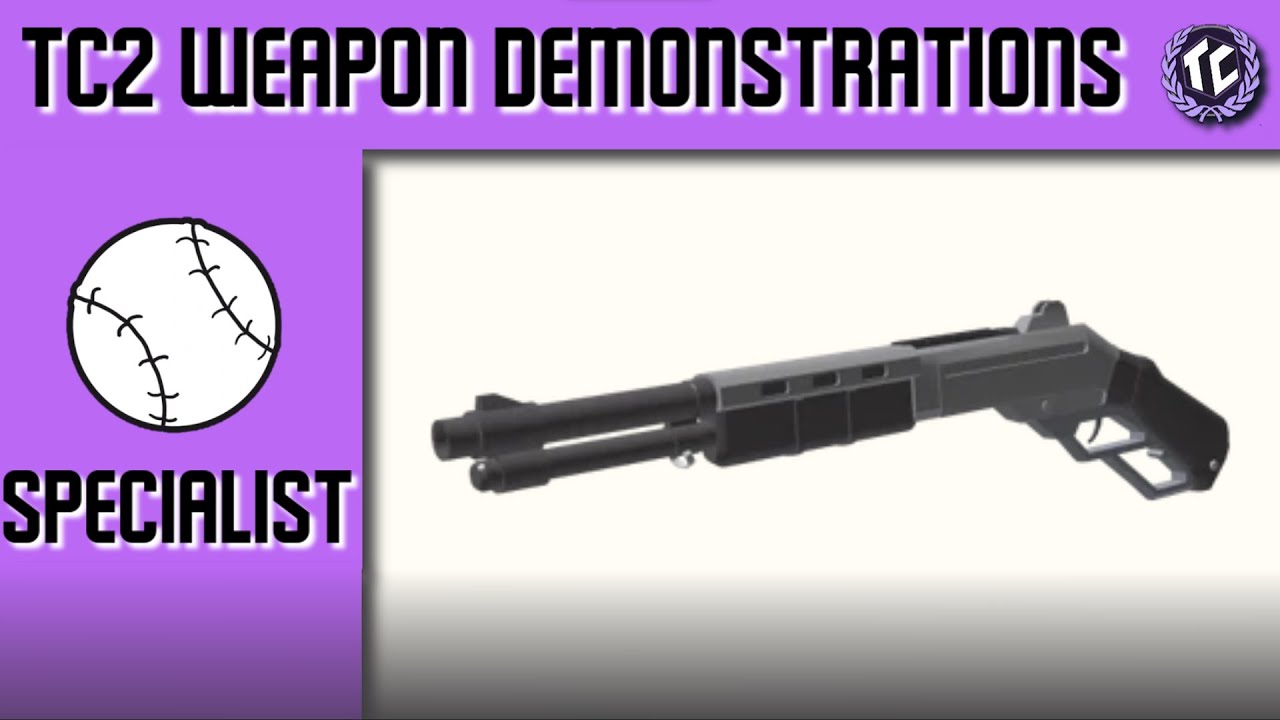 TC2 Weapon Demonstration: Specialist.