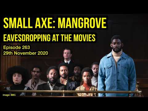 Eavesdropping at the Movies: 263 – Small Axe: Mangrove | First Impressions