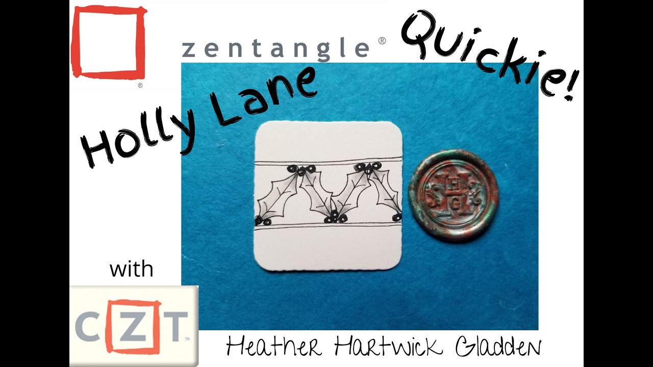 Holly Lane | Zentangle® Quickie