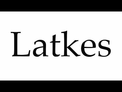 How to Pronounce Latkes
