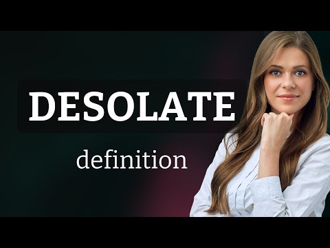 Desolate — definition of DESOLATE