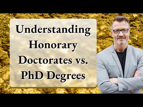 Understanding Honorary Doctorates vs. PhD Degrees