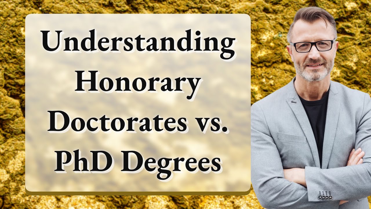 Understanding Honorary Doctorates vs. PhD Degrees