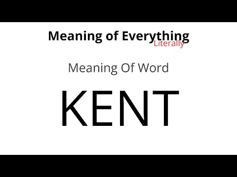 Meaning of Word - Kent Meaning