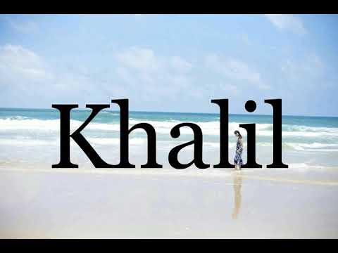 How To Pronounce Khalil🌈🌈🌈🌈🌈🌈Pronunciation Of Khalil