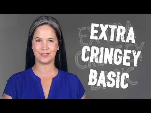 AMERICAN SLANG: EXTRA, CRINGEY, BASIC