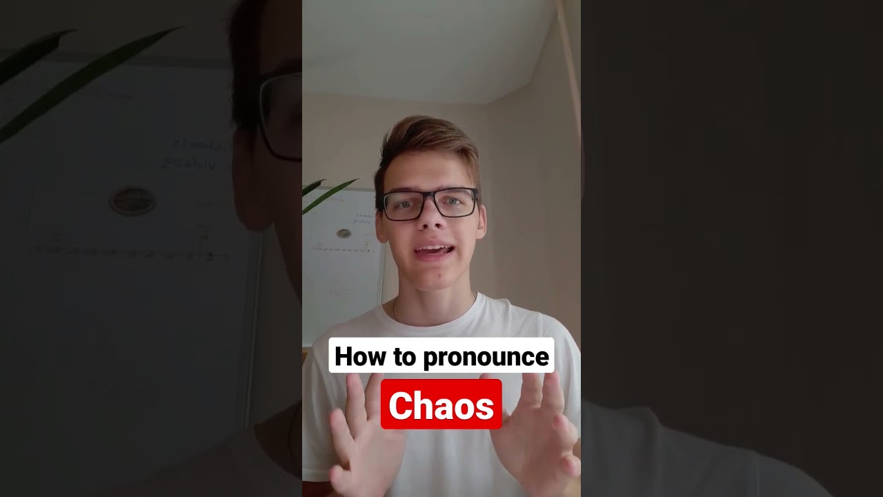 How to pronounce CHAOS