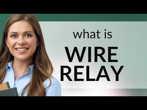 Unraveling the Mystery of "Wire Relay" in English