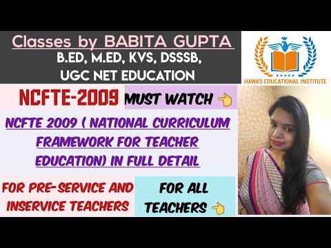 NCFTE 2009 | NATIONAL CURRICULUM FRAMEWORK FOR TEACHER EDUCATION 2009 IN DETAIL | UGC NET EDUCATION