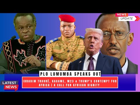 PLO Lumumba Speaks Out: Ibrahim Traoré, Kagame, M23 & Trump's Contempt for Africa | African Dignity