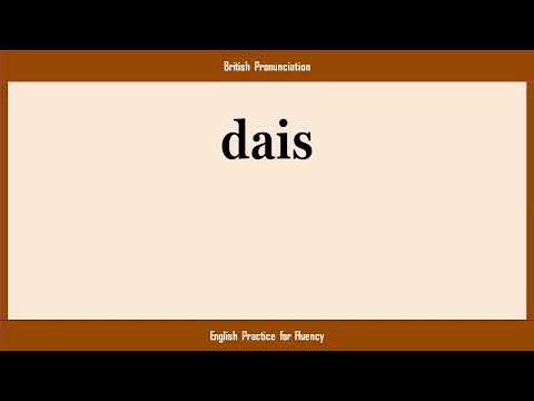 dais, How to Say or Pronounce DAIS in American, British, Australian English