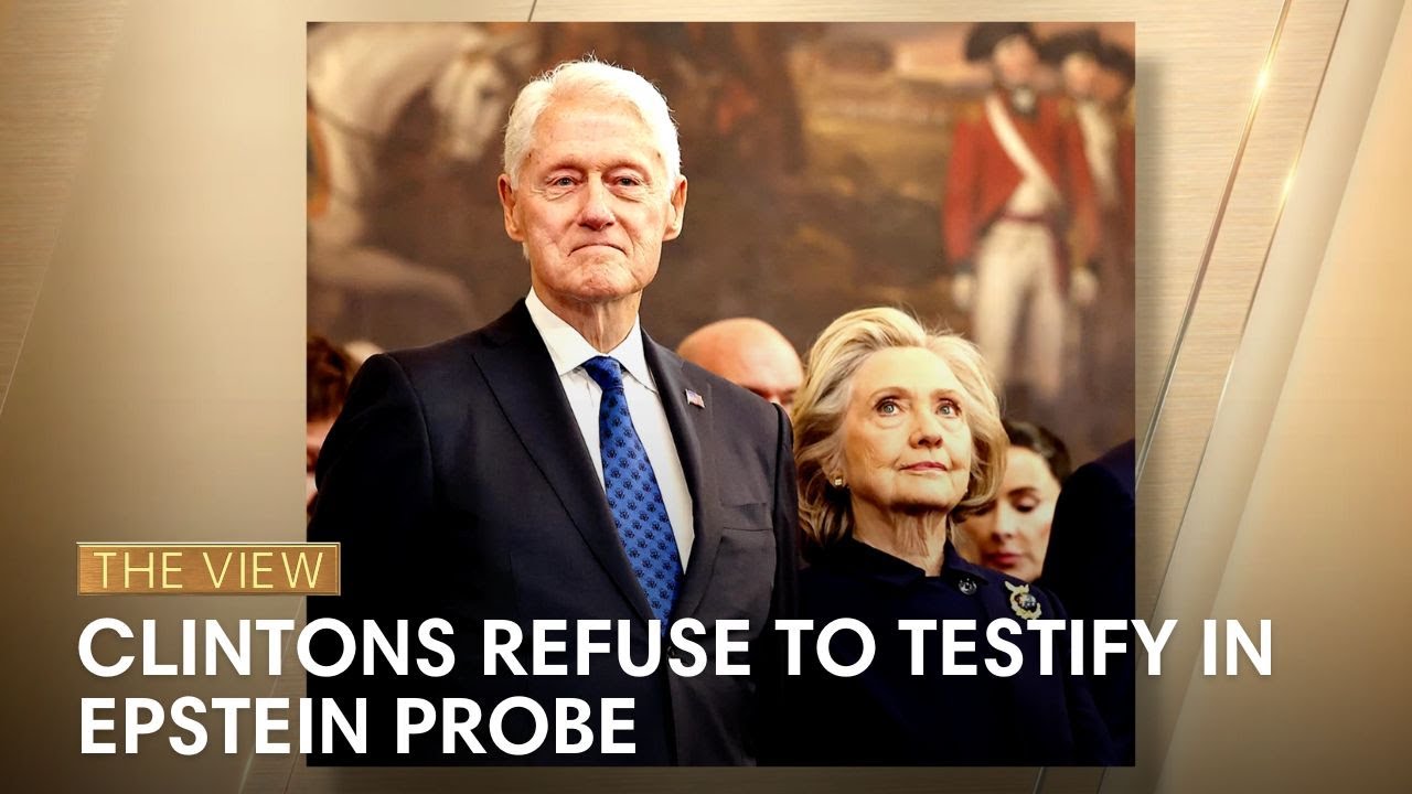 Clintons Refuse To Testify In Epstein Probe | The View