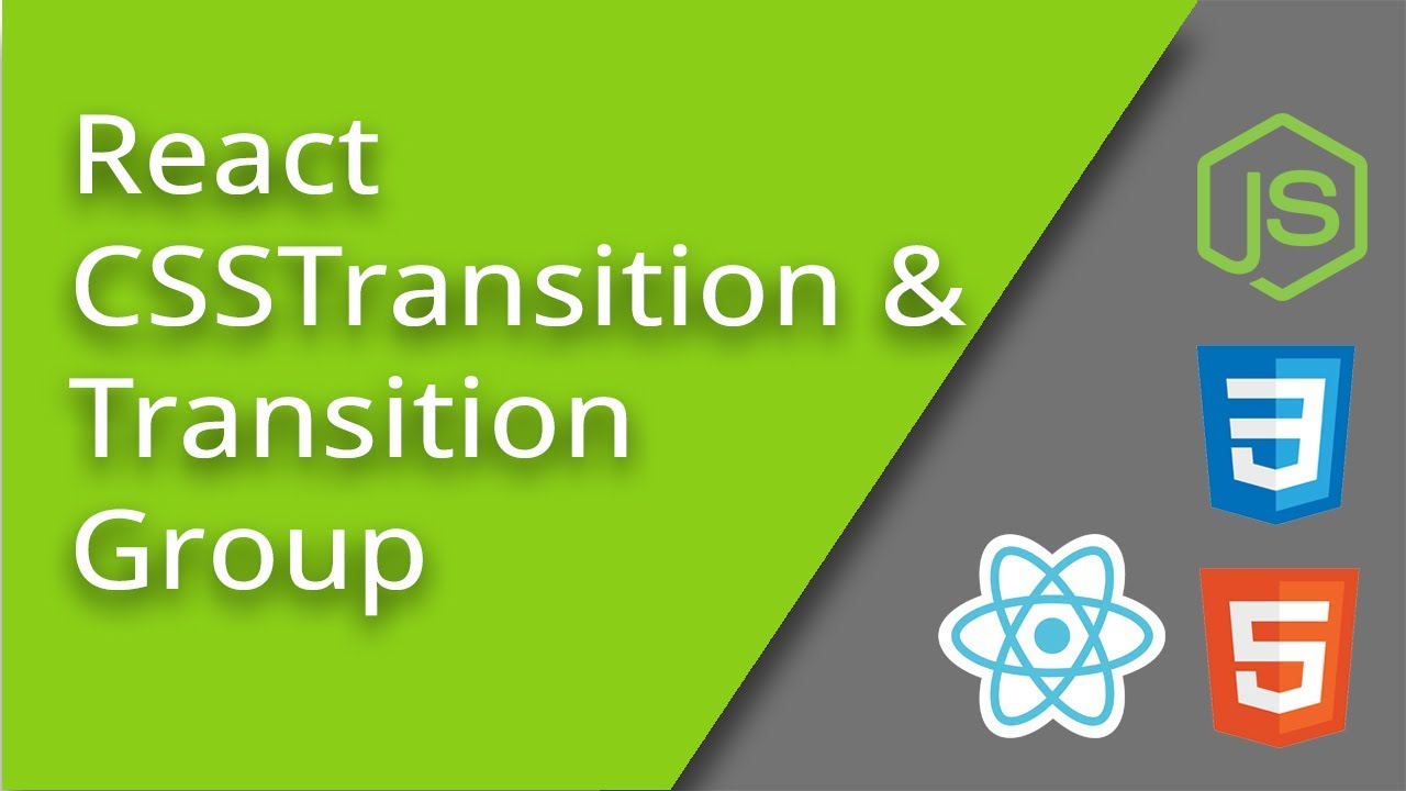 React CSSTransition and TransitionGroup - Episode 24