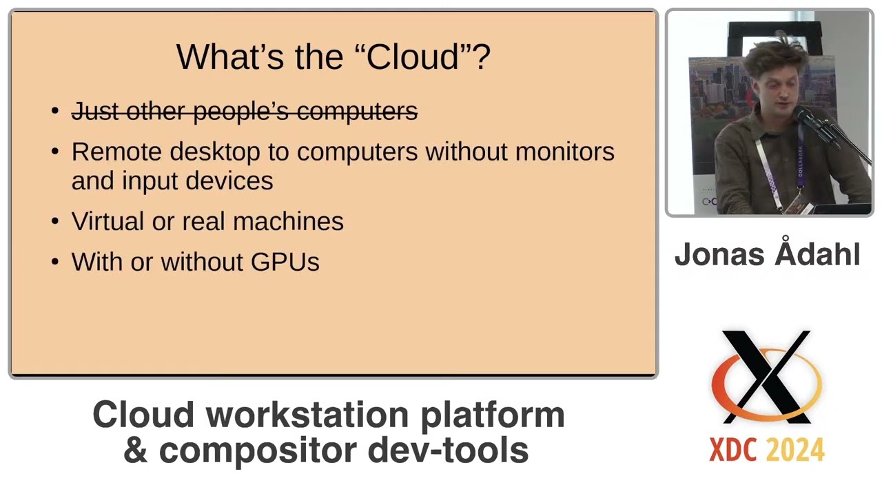 XDC 2024 | Cloud workstation platform & compositor dev-tools - Jonas Adahl