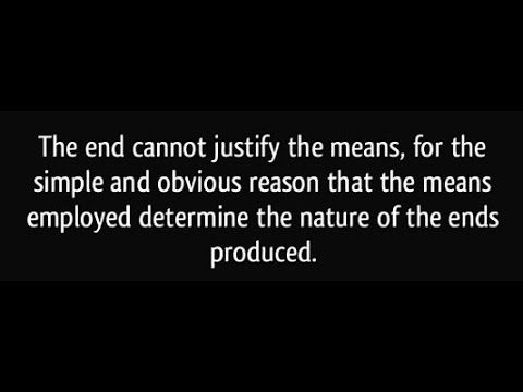 The end doesn't justify the means